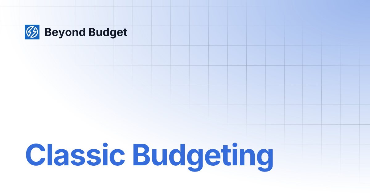 Classic Budgeting | Beyond Budget