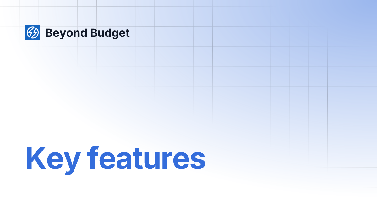 Key features | Beyond Budget