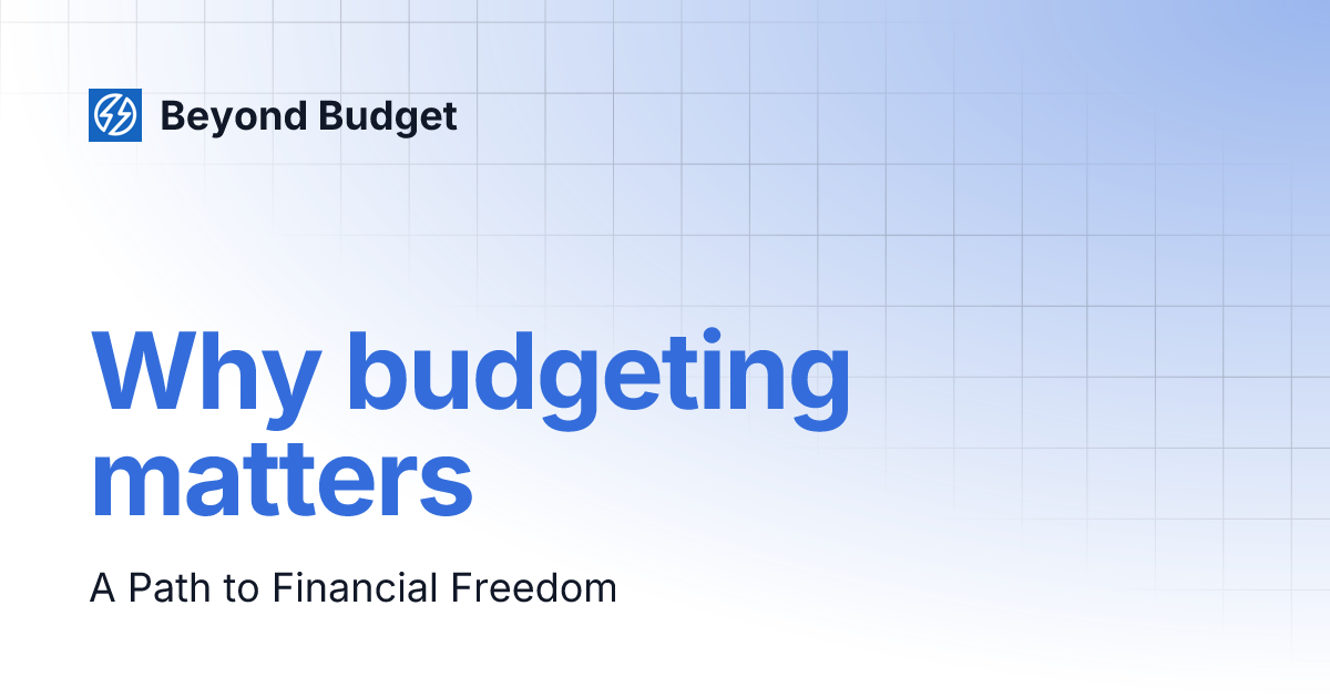 Why budgeting matters | Beyond Budget