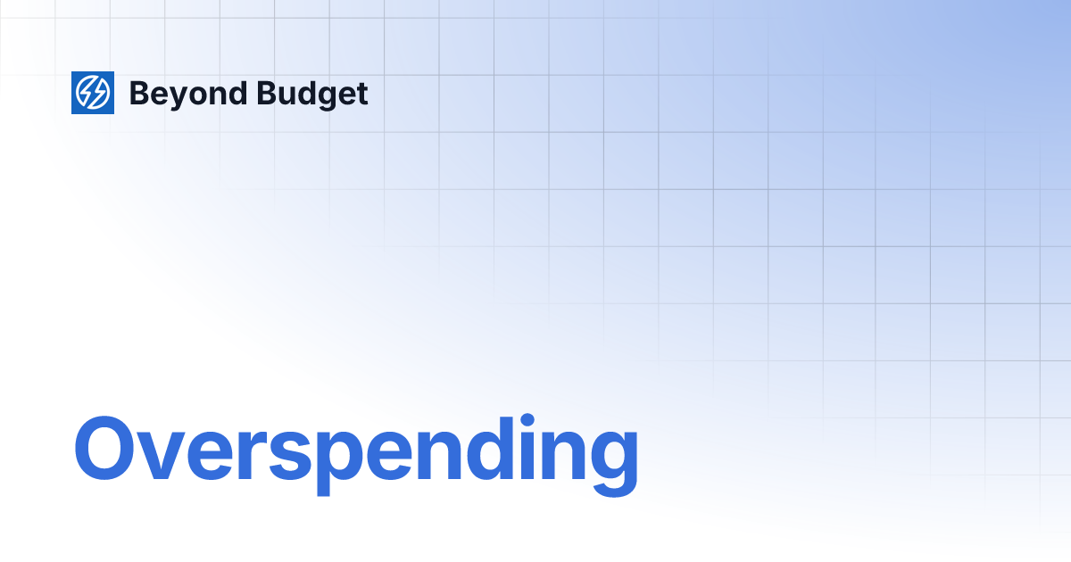 Overspending | Beyond Budget