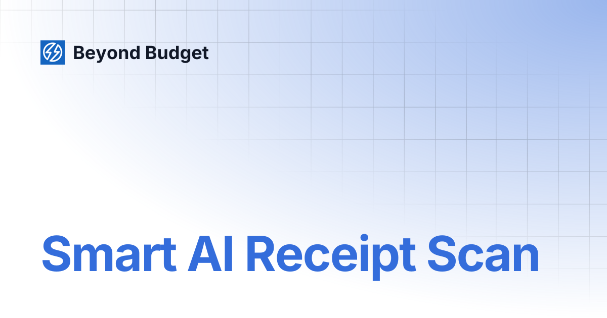 Smart AI Receipt Scan | Beyond Budget