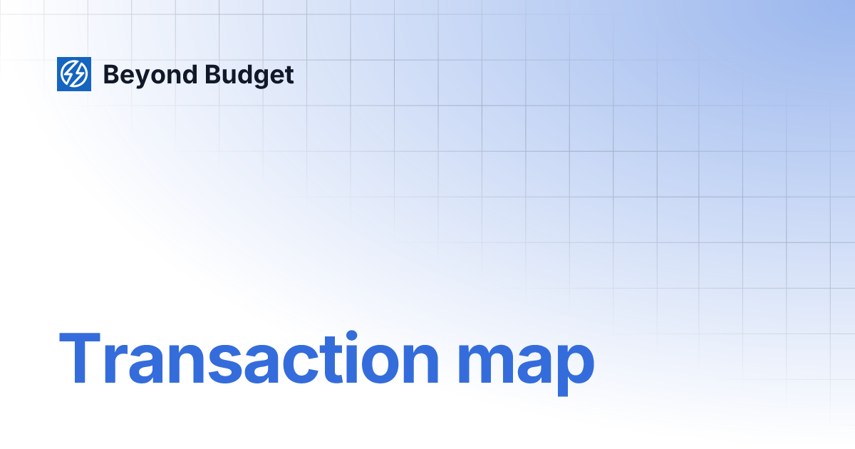 Transaction map | Beyond Budget