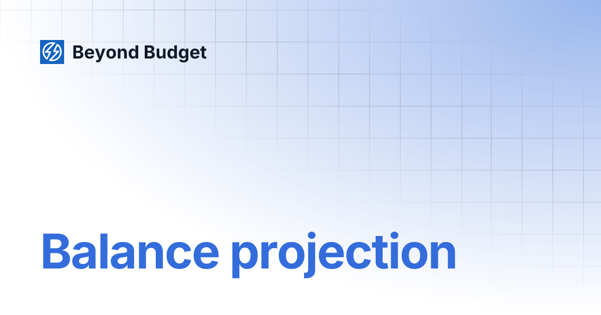 Balance projection | Beyond Budget